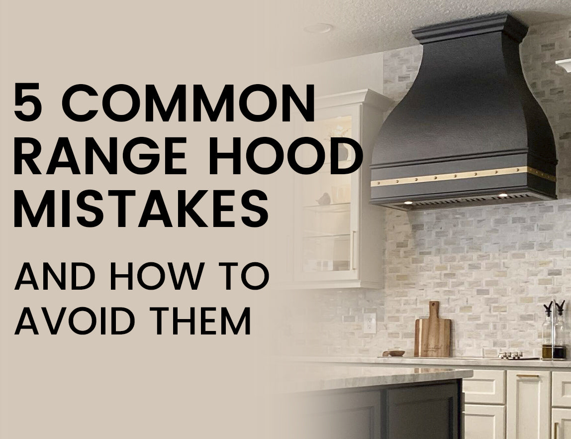 5 Common Range Hood Mistakes and How to Avoid Them | SINDA
